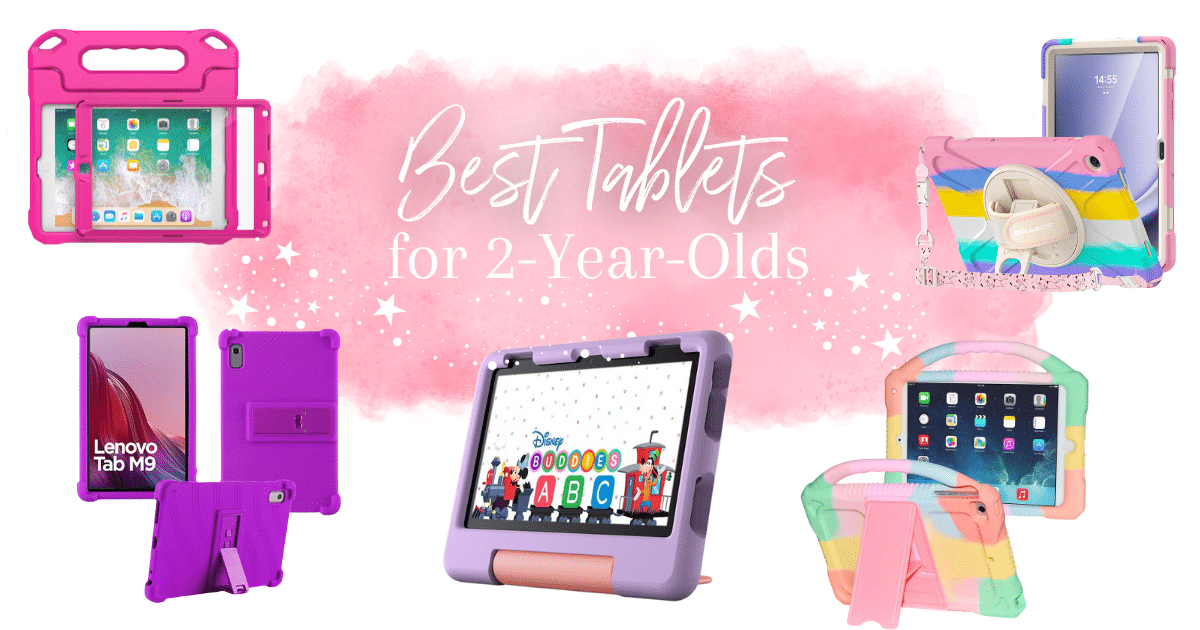 Best Tablets for 2-Year-Olds: A Parent's Guide